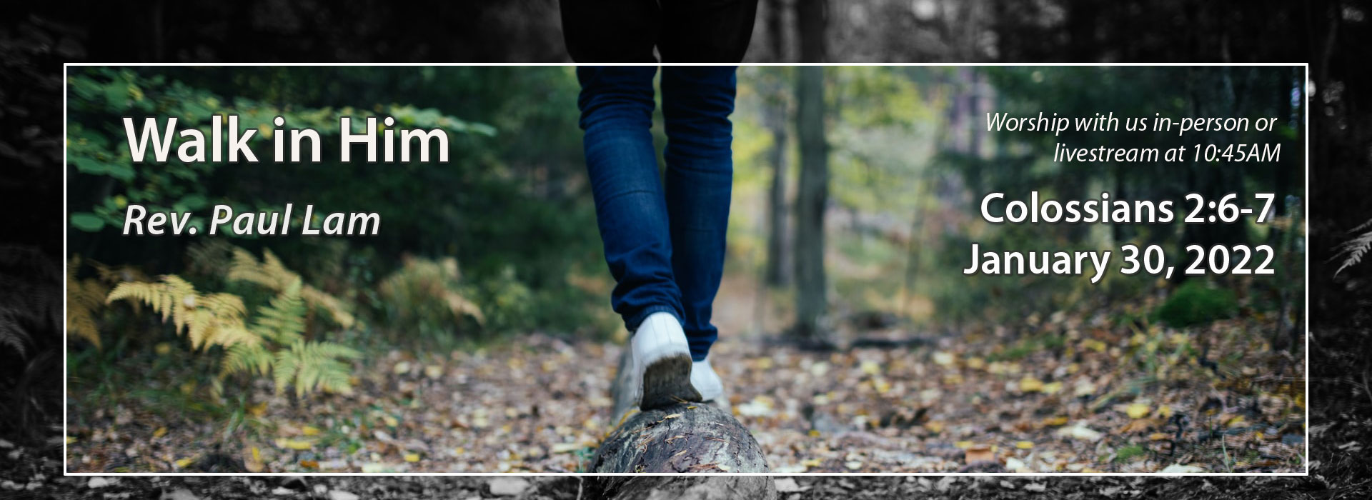 Walk in Him – Fujian Evangelical Church