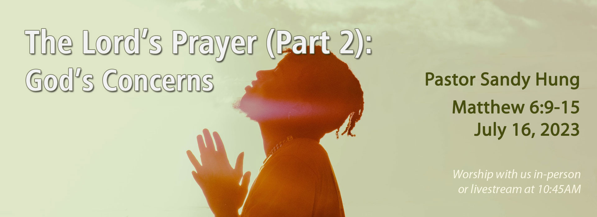 The Lord’s Prayer (Part 2): God’s Concerns – Fujian Evangelical Church